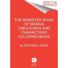 The Monster Book of Manga Creatures and Characters Coloring Book - Estudio Joso, Ikari Studio, Kartoniert (TB)