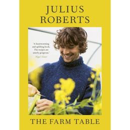 The Farm Table - Julius Roberts, Gebunden