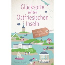 Glücksorte / Glücksorte auf den Ostfriesischen Inseln - Carsten Tergast, Kartoniert (TB)