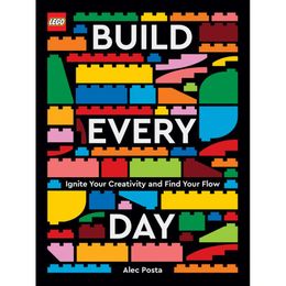 Abrams & Chronicle Books LEGO Build Every Day - Alec Posta, Gebunden