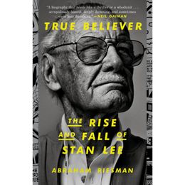 Penguin Random House True Believer: The Rise and Fall of Stan Lee - Abraham Riesman, Kartoniert (TB)