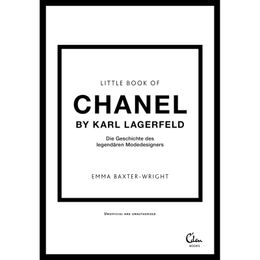 Little Book of Chanel by Karl Lagerfeld / Die kleine Modebibliothek Bd.6 - Emma Baxter-Wright, Gebunden