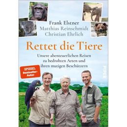 PIPER Rettet die Tiere - Frank Elstner, Matthias Reinschmidt, Christian Ehrlich, Gebunden