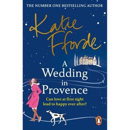 Penguin A Wedding in Provence - Katie Fforde, Kartoniert (TB)