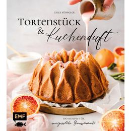 Tortenstück und Kuchenduft - 100 Rezepte für unvergessliche Genussmomente - Julia Kübbeler, Gebunden