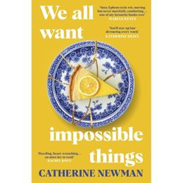 We All Want Impossible Things - Catherine Newman, Kartoniert (TB)