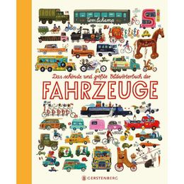 GERSTENBERG Das schönste und größte Bildwörterbuch der Fahrzeuge - Tom Schamp, Gebunden