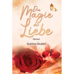 Die Magie der Liebe - Subina Giuletti, Kartoniert (TB)