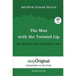 EasyOriginal.com - Lesemethode von Ilya Frank / The Man with the Twisted Lip / Der Mann mit der verdrehten Lippe (mit kostenlosem Audio-Download-Link) (Sherlock Holmes Collection) - Arthur Conan Doyle, Kartoniert (TB)