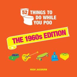 52 Things to Do While You Poo. - Hugh Jassburn, Gebunden