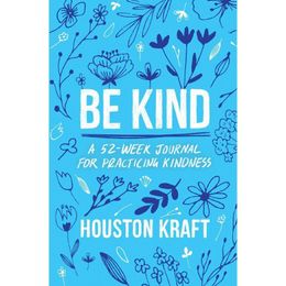 Be Kind - Houston Kraft, Kartoniert (TB)