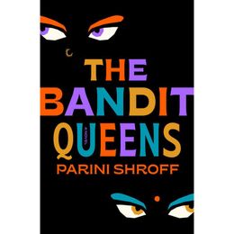 Penguin Random House The Bandit Queens - Parini Shroff, Kartoniert (TB)