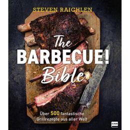 The Barbecue! Bible - Steven Raichlen, Gebunden
