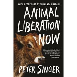 Animal Liberation Now - Peter Singer, Kartoniert (TB)