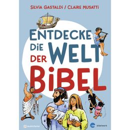 Entdecke die Welt der Bibel - Silvia Gastaldi, Claire Musatti, Gebunden