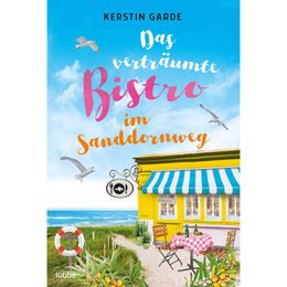 Bastei Lübbe Das verträumte Bistro im Sanddornweg / Sanddornweg-Reihe Bd.2 - Kerstin Garde, Taschenbuch