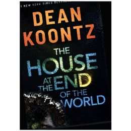 House at the End of the World - Dean Koontz, Gebunden