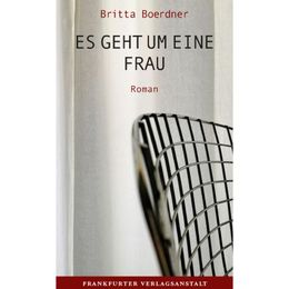 Es geht um eine Frau - Britta Boerdner, Gebunden