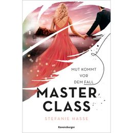 RAVENSBURGER VERLAG Mut kommt vor dem Fall / Master Class Bd.2 - Stefanie Hasse, Gebunden