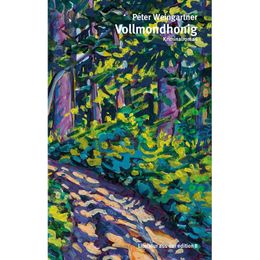 Vollmondhonig - Peter Weingartner, Gebunden