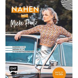 Nähen mit Mieke Fraatz - Back to the 80s - Mieke Fraatz, Gebunden