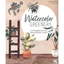 Watercolor greenery - Maria Hoier, Hannah Schäfers, Kartoniert (TB)