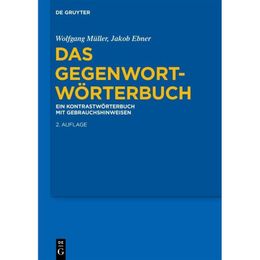 De Gruyter Das Gegenwort-Wörterbuch - Wolfgang Müller, Jakob Ebner, Kartoniert (TB)