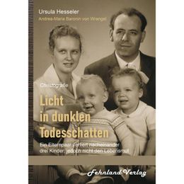 Licht in dunklen Todesschatten ... Ein Elternpaar verliert nacheinander drei Kinder, jedoch nicht den Lebensmut - Ursula Hesseler, Kartoniert (TB)