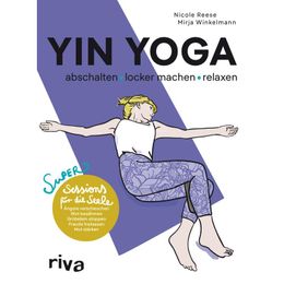 Riva Verlag Yin Yoga - abschalten, locker machen, relaxen - Nicole Reese, Mirja Winkelmann, Gebunden