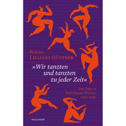 »Wir tanzten und tanzten zu jeder Zeit« - Rocio Lilliana Günther, Gebunden