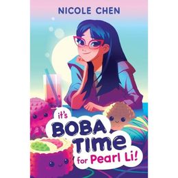 It's Boba Time for Pearl Li! - Nicole Chen, Gebunden