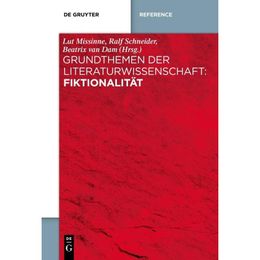 De Gruyter Grundthemen der Literaturwissenschaft - Grundthemen der Literaturwissenschaft: Fiktionalität