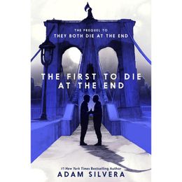 The First to Die at the End - Adam Silvera, Kartoniert (TB)