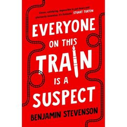 Everyone On This Train Is A Suspect - Benjamin Stevenson, Kartoniert (TB)