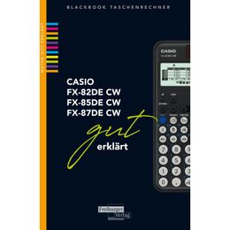 CASIO fx-82 / fx-85 / fx-87DE CW gut erklärt - Helmut Gruber, Robert Neumann, Kartoniert (TB)