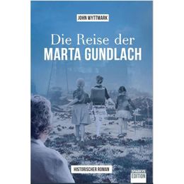 Die Reise der Marta Gundlach - Wyttmark John, Kartoniert (TB)