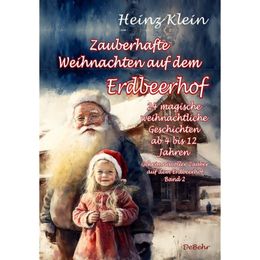 Zauberhafte Weihnachten auf dem Erdbeerhof - 24 magische weihnachtliche Geschichten ab 4 bis 12 Jahren - Geheimnisvoller Zauber auf dem Erdbeerhof Band 2 - Heinz Klein, Kartoniert (TB)