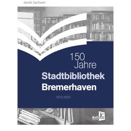 150 Jahre Stadtbibliothek Bremerhaven - Jannik Sachweh, Gebunden