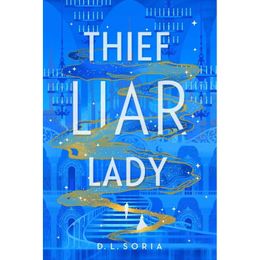 Thief Liar Lady - D. L. Soria, Kartoniert (TB)