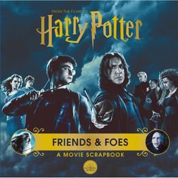Harry Potter - Friends & Foes: A Movie Scrapbook - Warner Bros., Gebunden