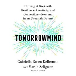 Tomorrowmind - Gabriella Rosen Kellerman, Martin E. P. Seligman, Kartoniert (TB)