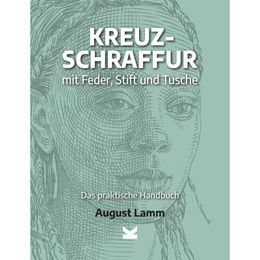 Kreuzschraffur mit Feder, Stift und Tusche. - August Lamm, Kartoniert (TB)