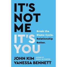 It's Not Me, It's You - John Kim, Vanessa Bennett, Kartoniert (TB)