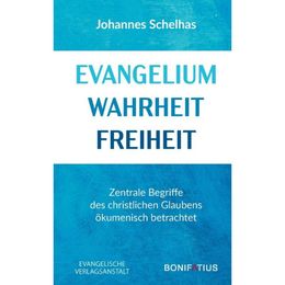 Evangelium Wahrheit Freiheit - Johannes Schelhas, Kartoniert (TB)