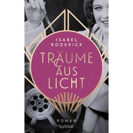 Bastei Lübbe Träume aus Licht - Isabel Roderick, Kartoniert (TB)