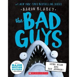 The Bad Guys in Open Wide and Say Arrrgh! (The Bad Guys #15) - Aaron Blabey, Kartoniert (TB)