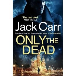 Only the Dead - Jack Carr, Kartoniert (TB)