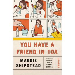 Vintage Contemporaries / You Have a Friend in 10A - Maggie Shipstead, Kartoniert (TB)