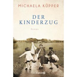 Droemer Knaur Verlagsgruppe Der Kinderzug - Michaela Küpper, Taschenbuch