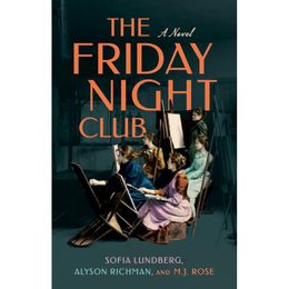 Penguin Random House The Friday Night Club - Sofia Lundberg, Alyson Richman, M.J. Rose, Kartoniert (TB)